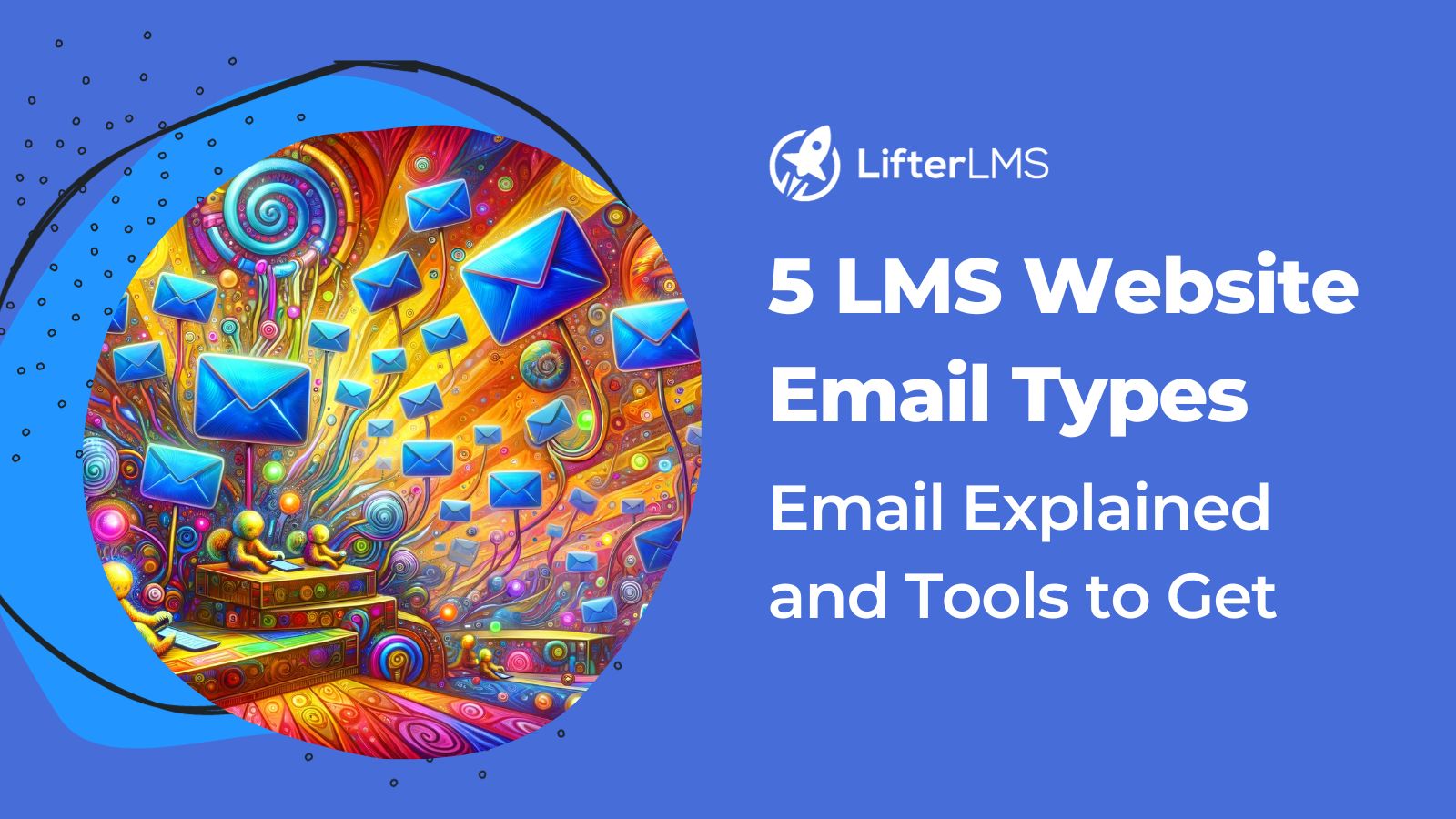 Guide to LMS Email, Automation, Marketing & Company Email