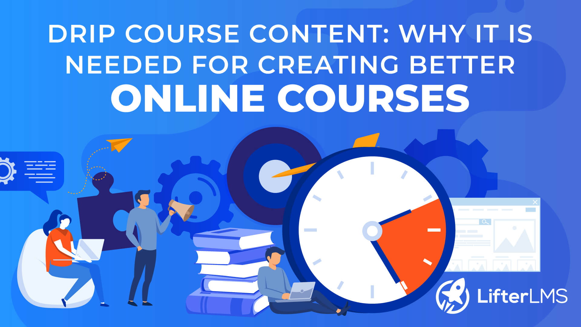 Drip Course Content: Why You Need it for Creating Better Online Courses ...