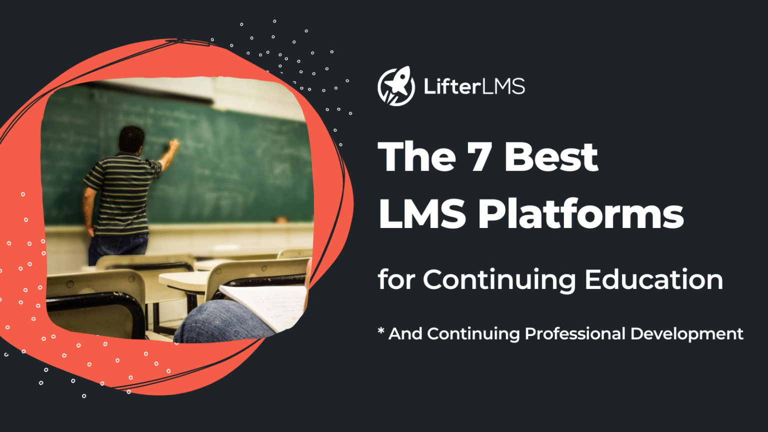 The 7 Best LMS Platforms for Continuing Education | LifterLMS